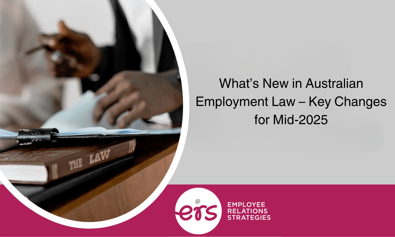 What’s New in Australian Employment Law – Key Changes for Mid-2025 - ER ...